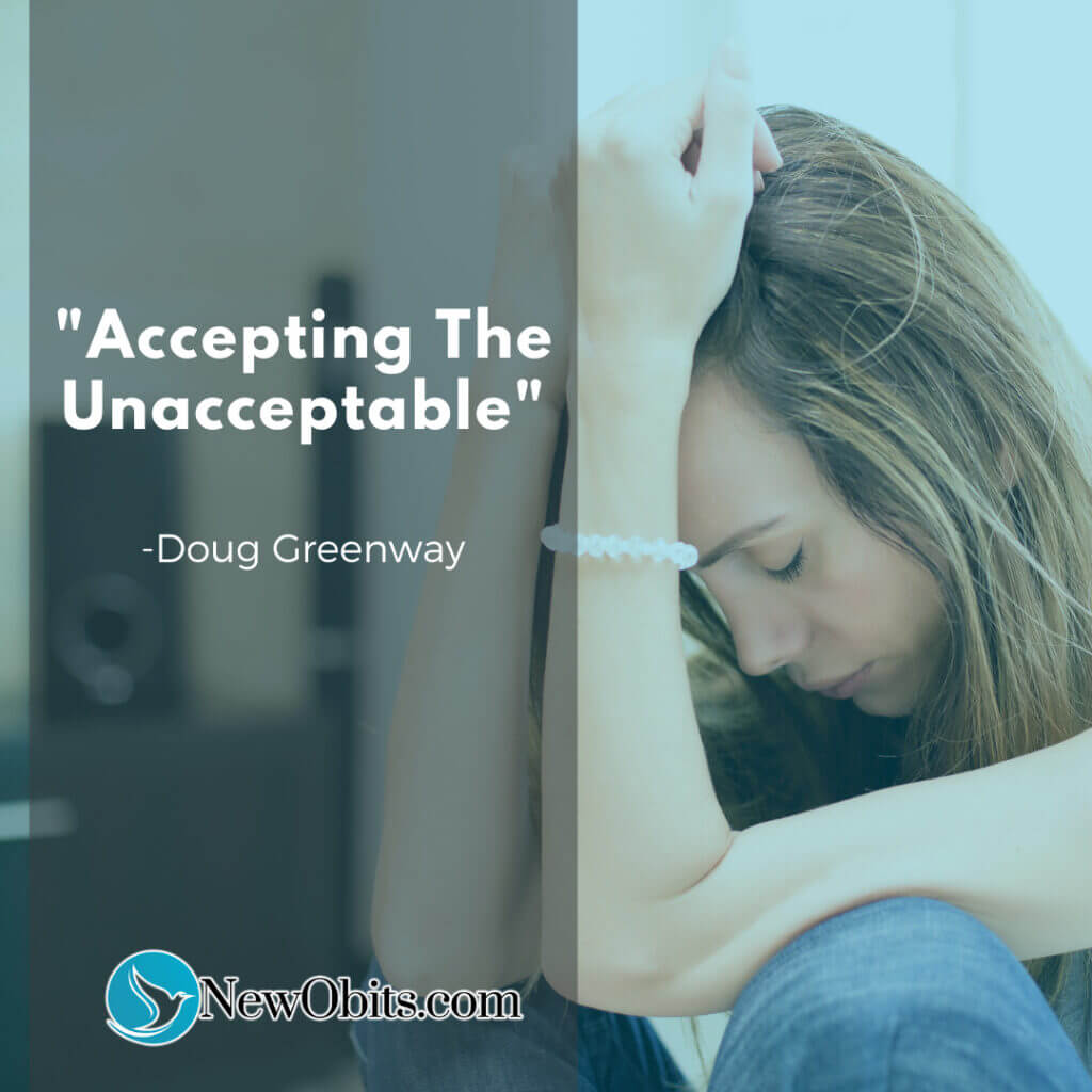 Accepting The Unacceptable | NewObits.com