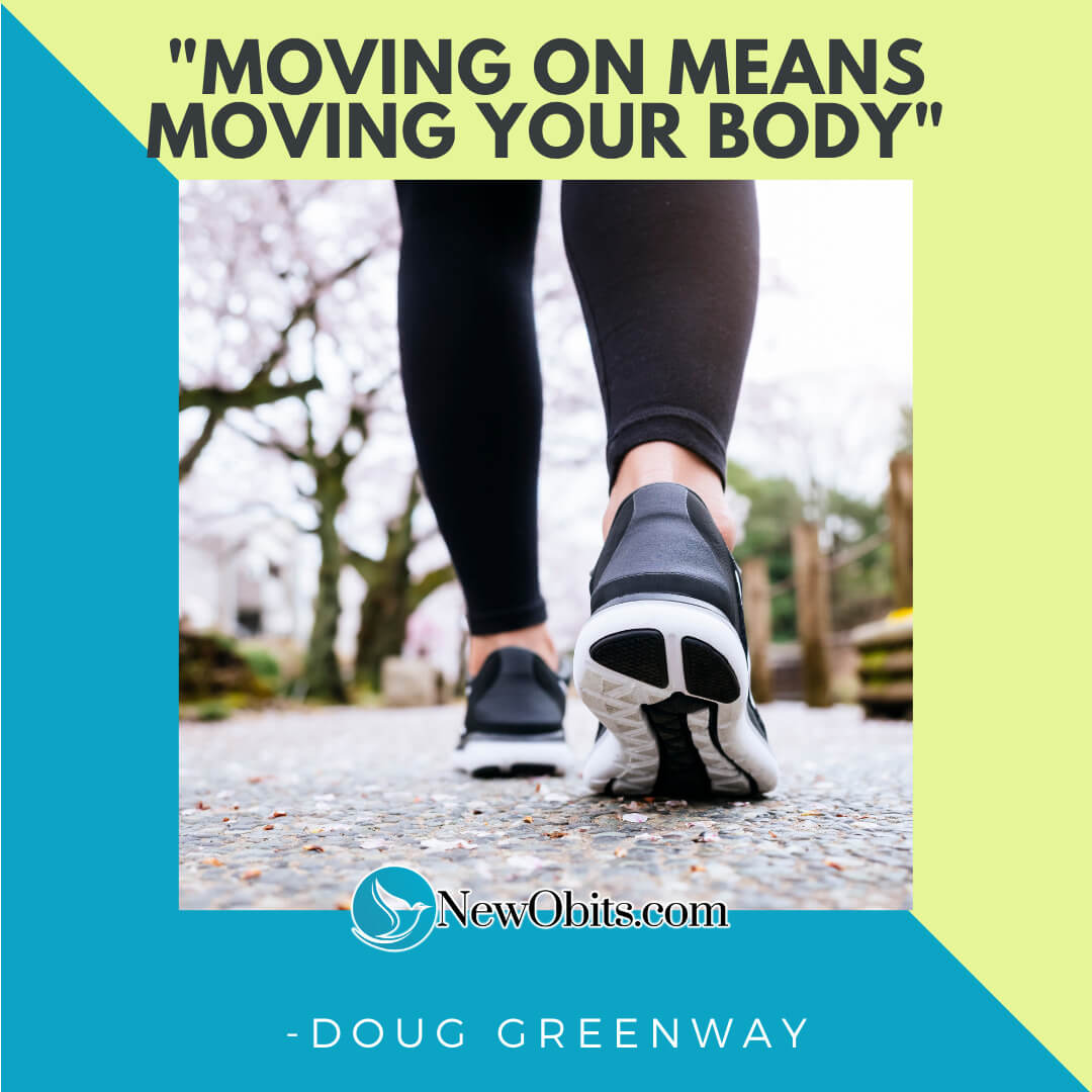 Moving On Means Moving Your Body | NewObits.com